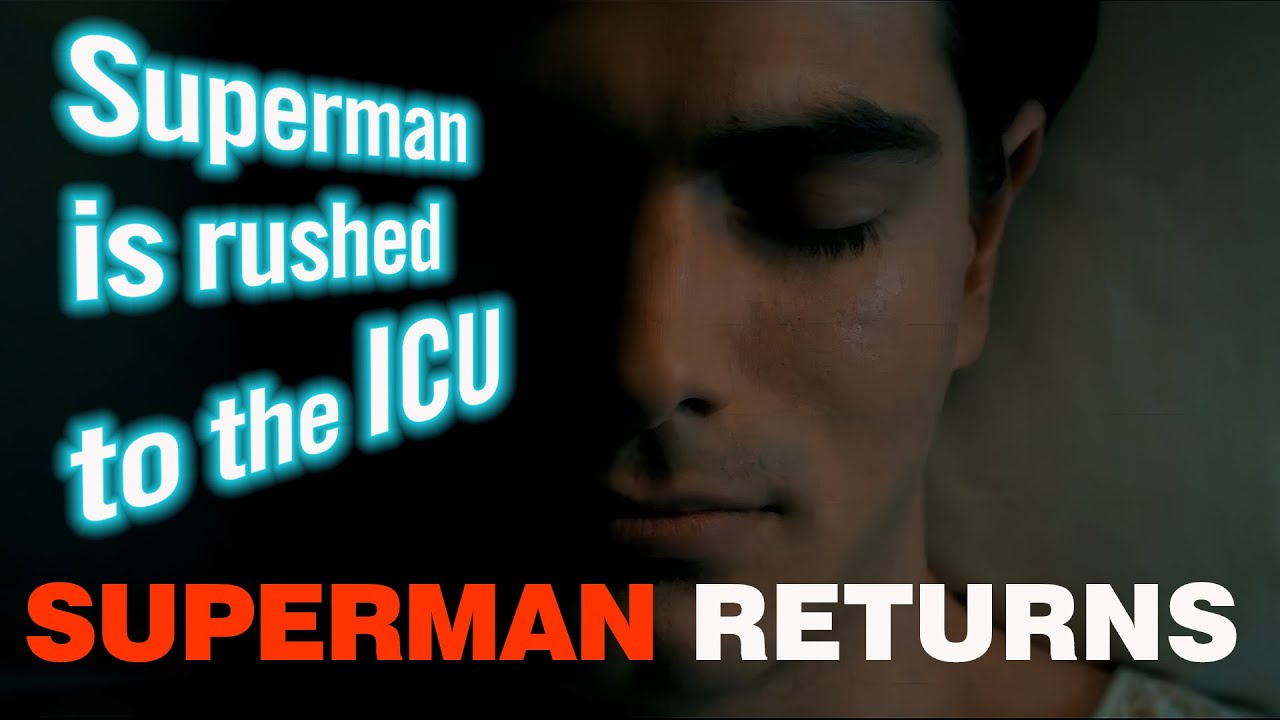 Superman Is Rushed To The ICU, Hanging By A Thread: Superman Returns ...