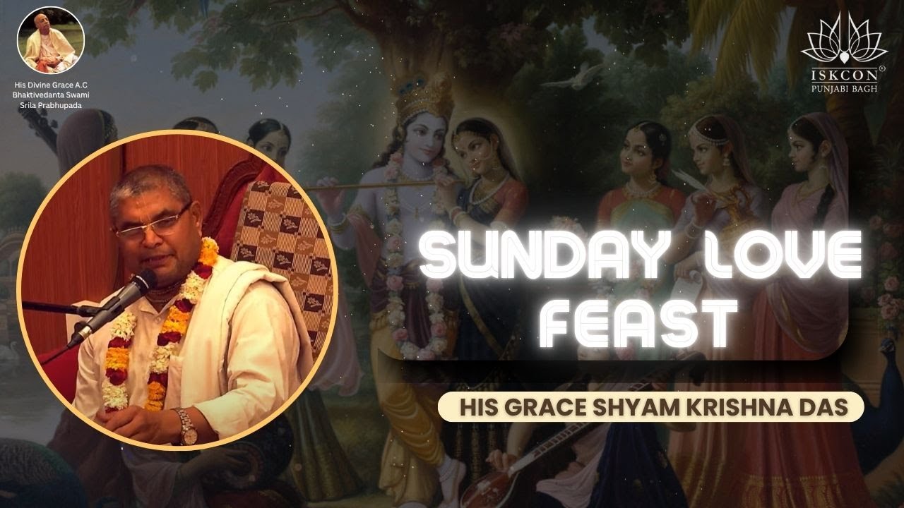 Sunday Love Feast I His Grace Shyam Krishna Das I 1st June 2025 - YouTube