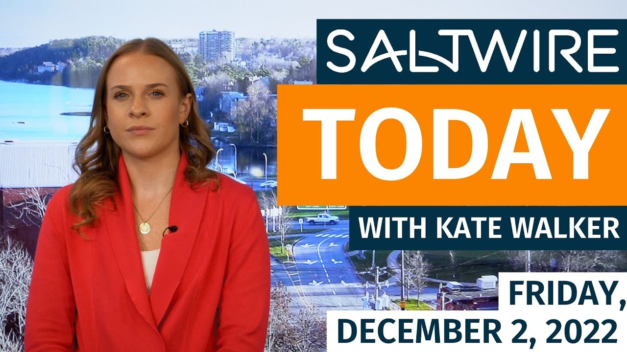 SaltWire Today - Friday, December 2, 2022 - YouTube