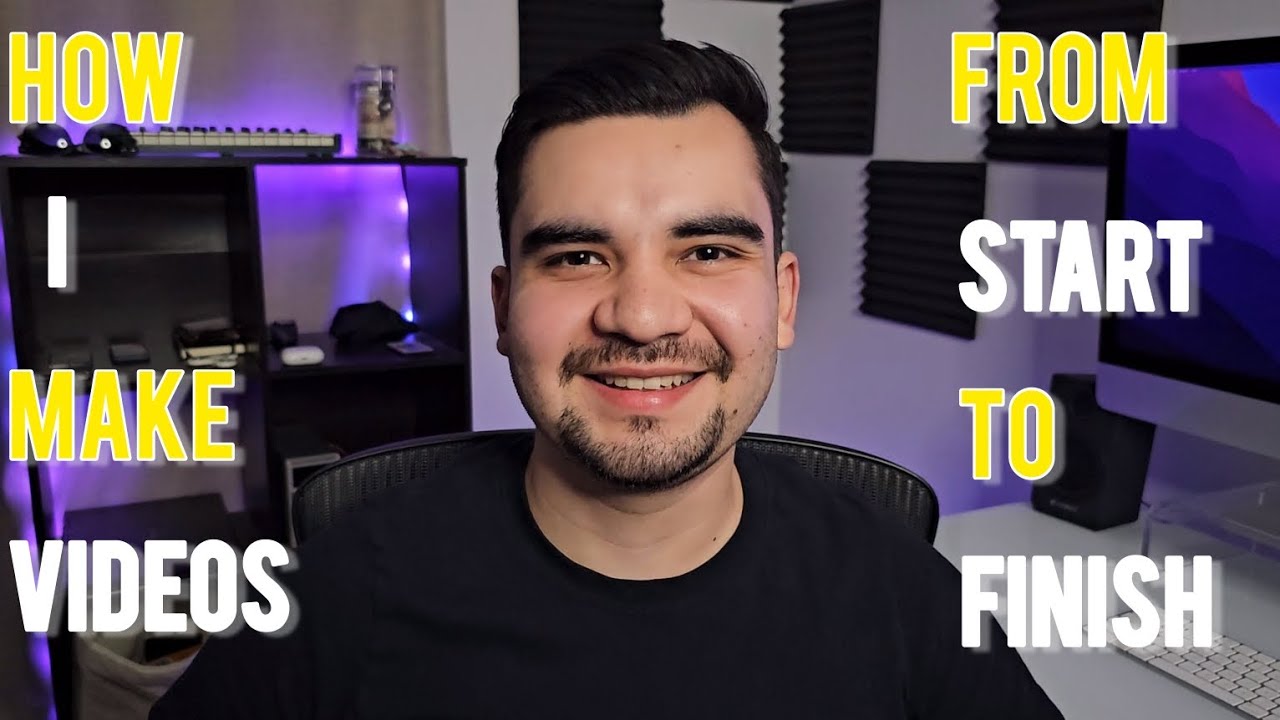 How I Make YouTube videos from Start to Finish - YouTube