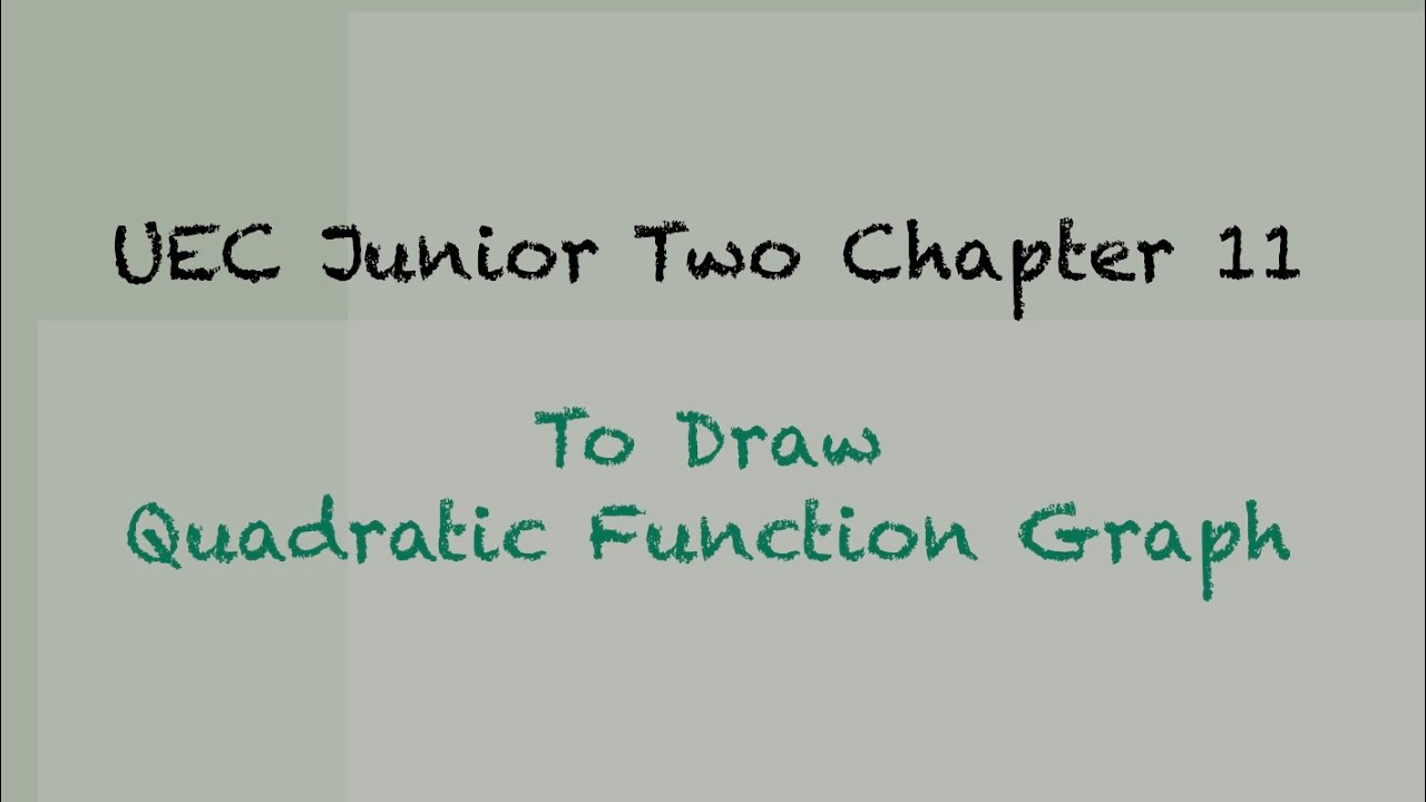 UEC Junior Two Mathematics Chapter 11- Quadratic Function Graph - YouTube