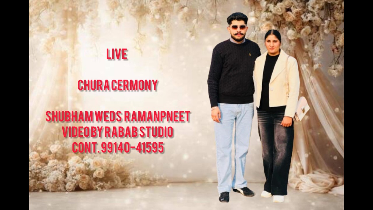 LIVE CHURA CERMONY SHUBHAM WEDS RAMANPNEET VIDEO BY RABAB STUDIO CONT ...