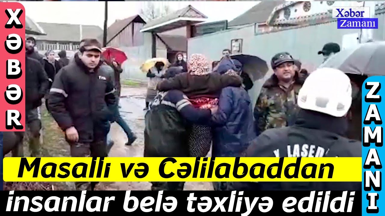 Masallı və Cəlilabadı su basdı: insanlar təxliyə edildi - Xəbər Zamanı ...