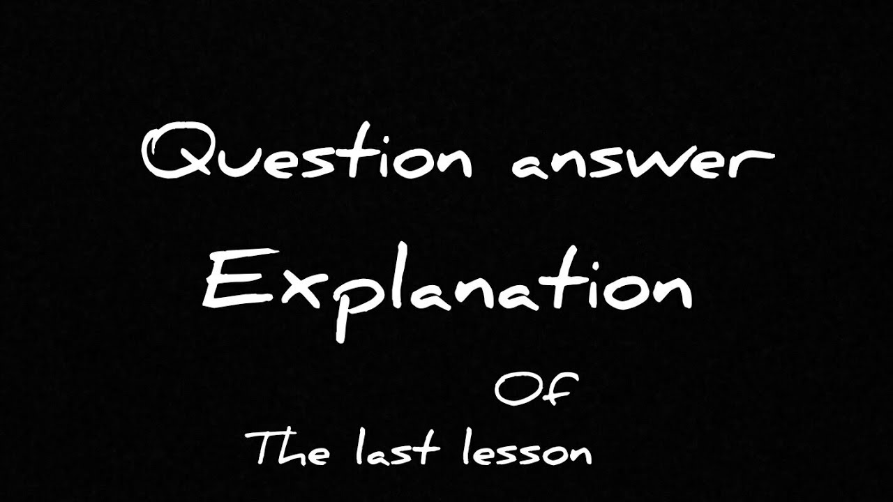 Class 12 "The last lesson " questions and their answers explainitaion ...