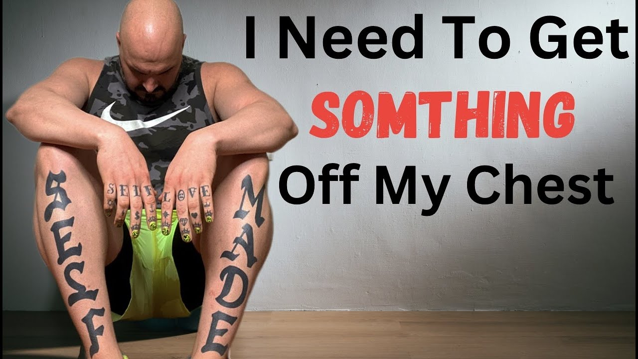 Daily Vid 74 I Need To Get Something Off My Chest Motivational daily-vid-74-i-need-to-get-something-off-my-chest-motivational