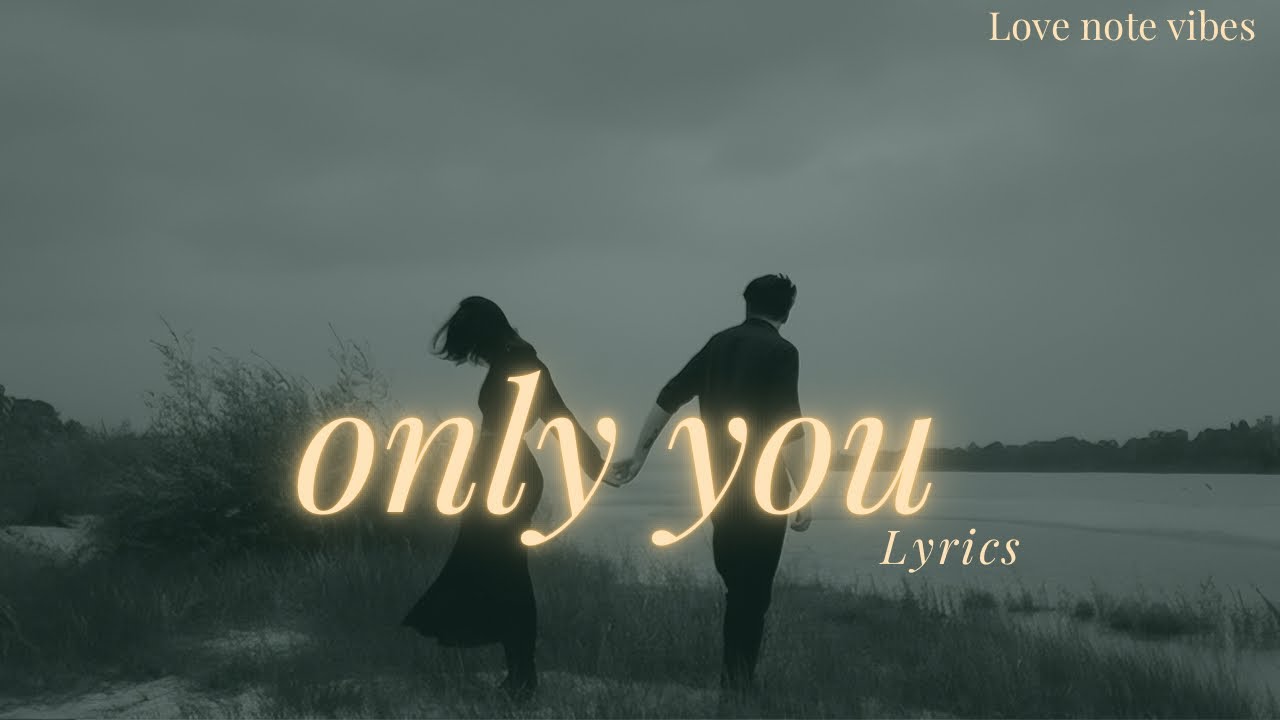 Only You | Heartfelt Lyrics Video | Love Note Vibes | Romantic Music ...