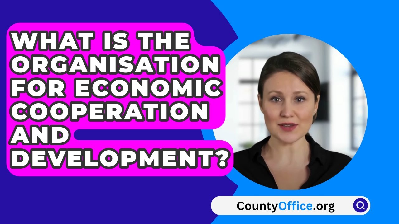 What Is The Organisation For Economic Cooperation and Development ...