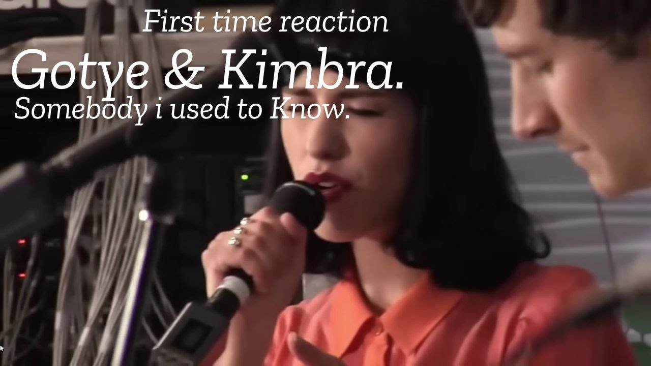 First time Reacting to Gotye & Kimbra - Somebody That I Used To Know . - YouTube