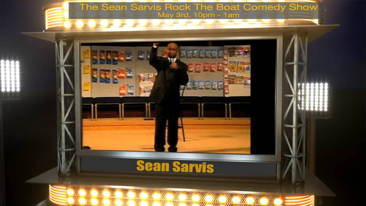 THE SEAN SARVIS ROCK THE BOAT COMEDY SHOW May 3rd 2013 - YouTube