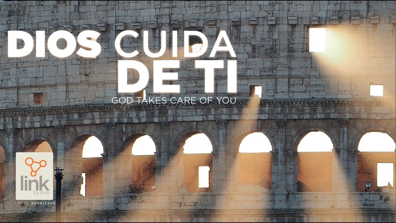 232 - DIOS CUIDA DE TI / GOD TAKES CARE OF YOU - YouTube