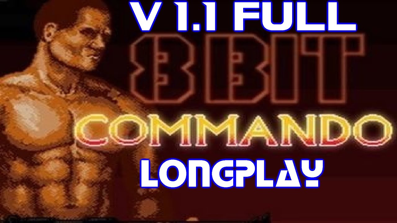 8-BIT COMMANDO V1.1 FULL (PC,FANGAME) LONGPLAY - YouTube