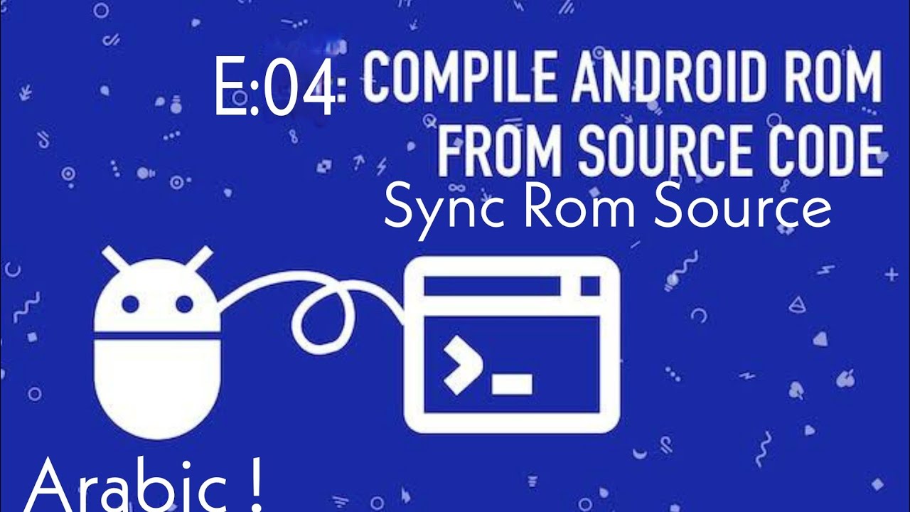Build Custom Rom - Ep 04: sync rom source| بناء روم معدل الحلقه الرابعه ...