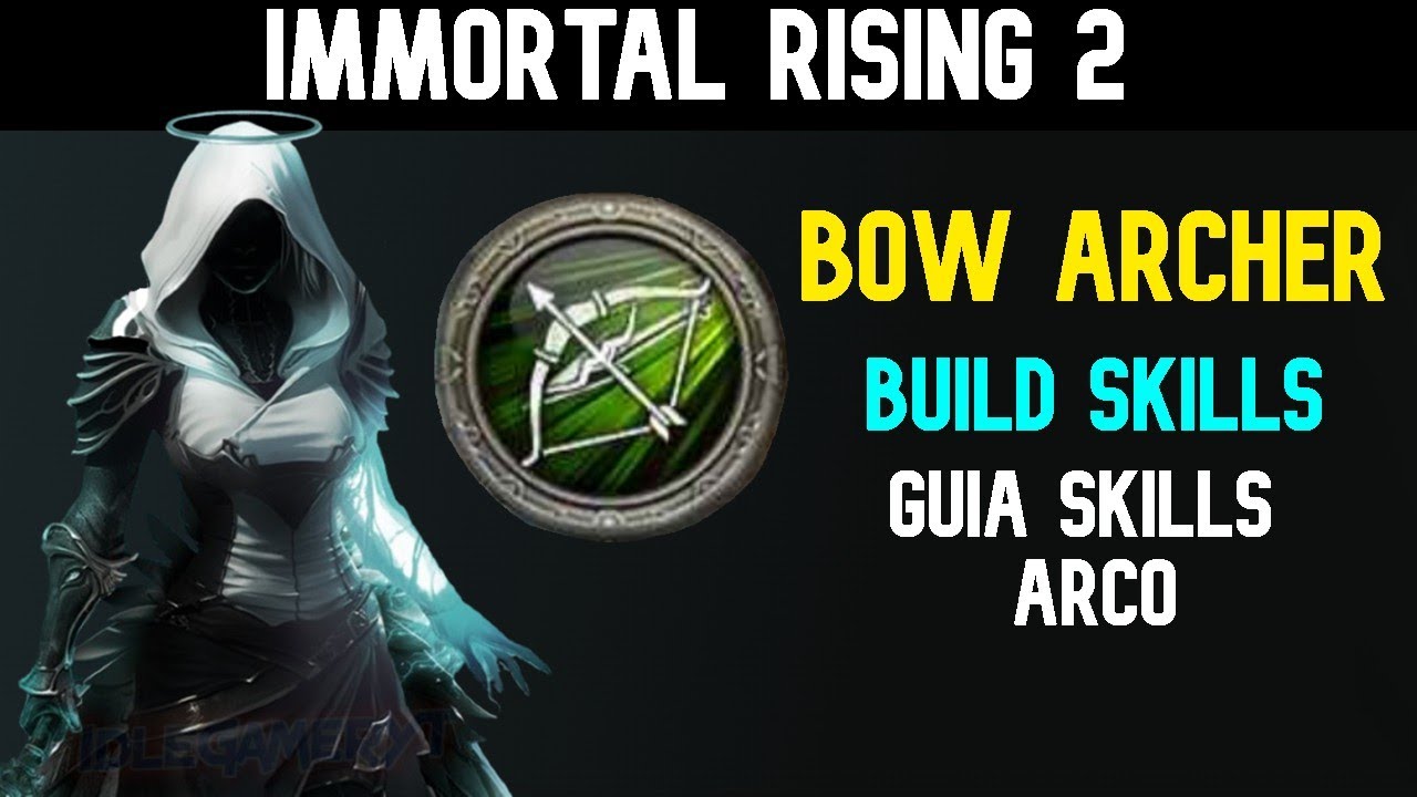 Immortal Rising 2 - Bow/Arco Build Skills - YouTube
