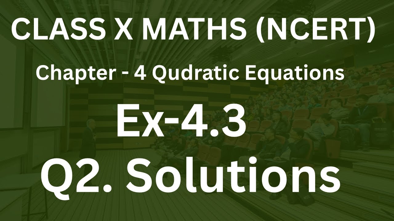 CLASS X MATHS NCERT EX-4.3 Q2 SOLUTIONS - YouTube