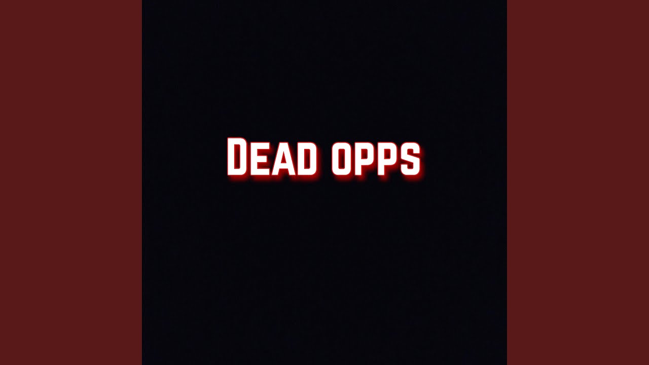 Dead Opps - YouTube
