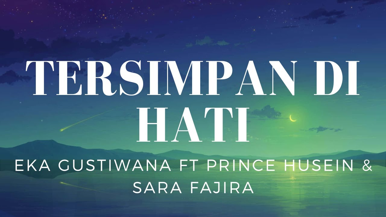 Tersimpan Di Hati - Eka Gustiwana Ft Prince Husein & Sara Fajira (Lirik ...