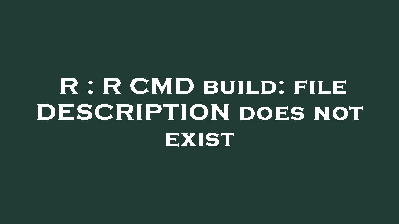 R R Cmd Build File Description Does Not Exist Youtube