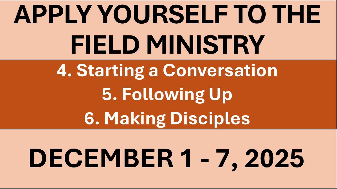 APPLY YOURSELF TO THE FIELD MINISTRY FOR THIS WEEK | DECEMBER 1-7, 2025 ...