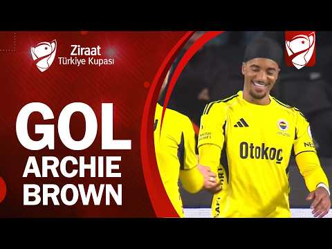 GOL Archie Brown | Gaziantep FK 0-4 Fenerbahçe | Ziraat Türkiye Kupası