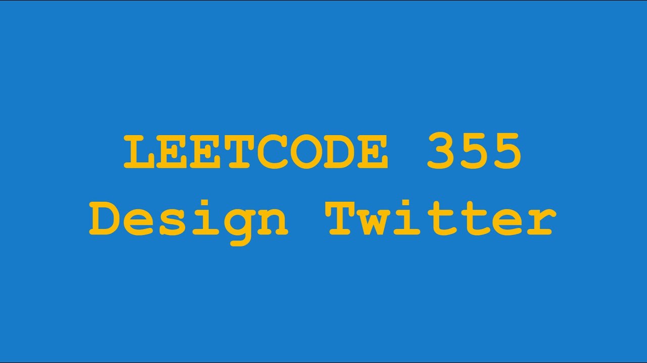 Leetcode 355 Design Twitter Youtube