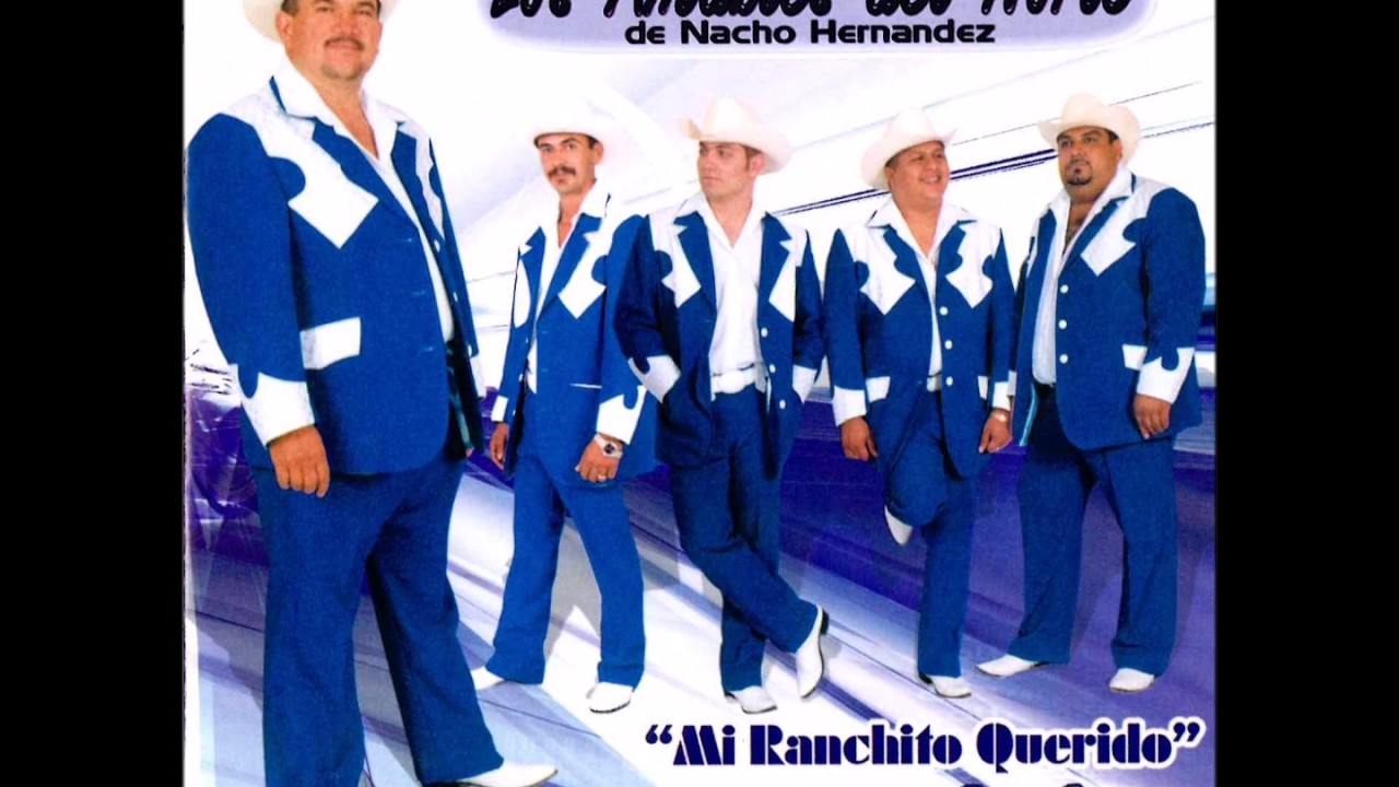 Mi Ranchito Querido - Los Amables Del Norte De Nacho Hernandez ...