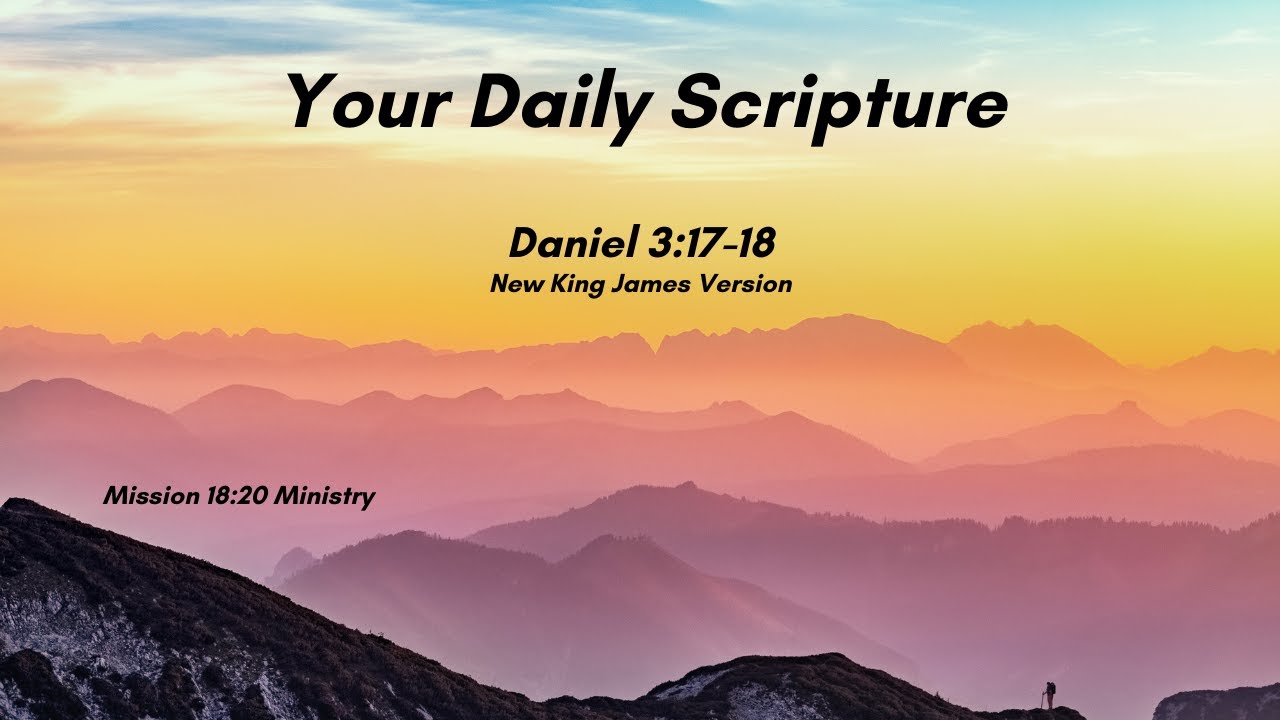 Your Daily Scripture - Daniel 3:17-18 - YouTube