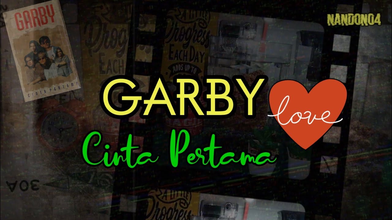 CINTA PERTAMA - GARBY ( LIRIK ) | LAGU BAND ERA TAHUN 90 AN - YouTube