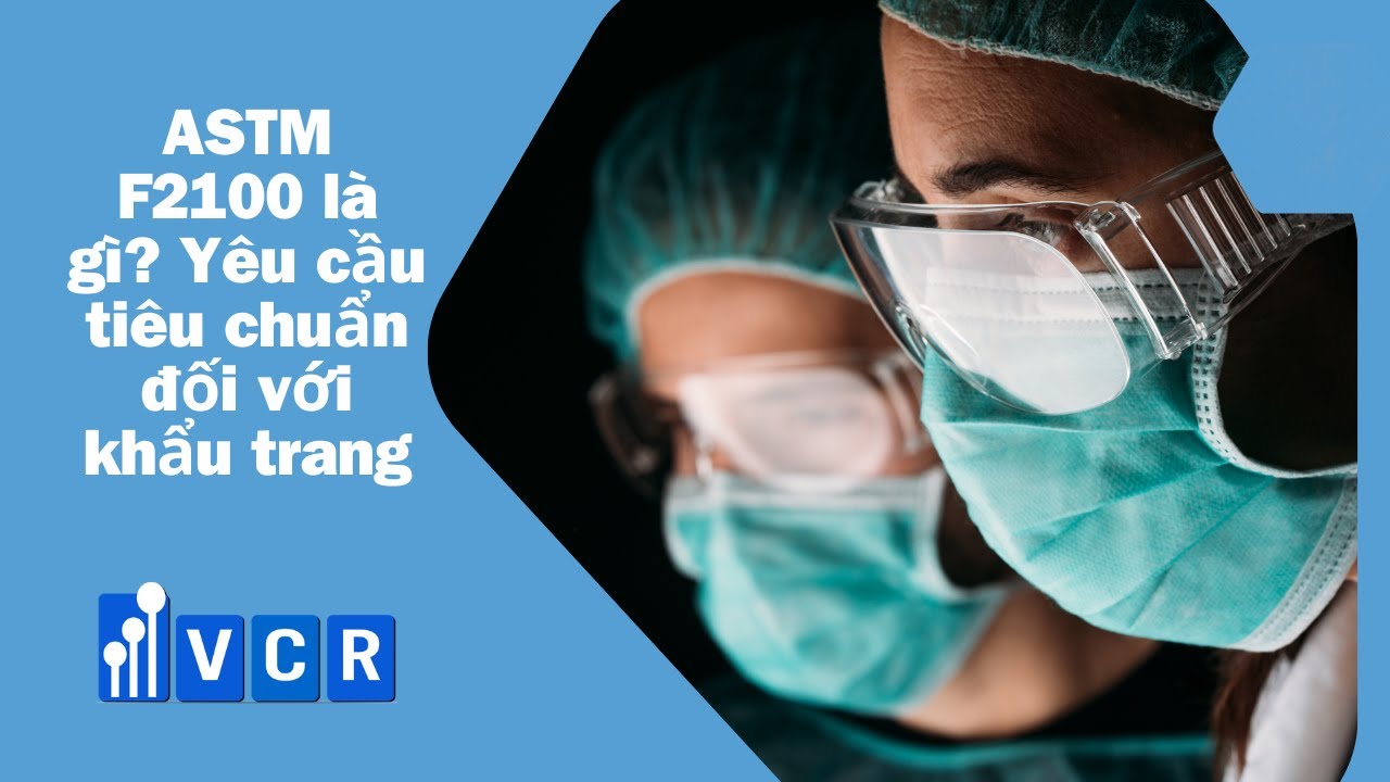 ASTM F2100 là gì? Yêu cầu tiêu chuẩn đối với khẩu trang - YouTube