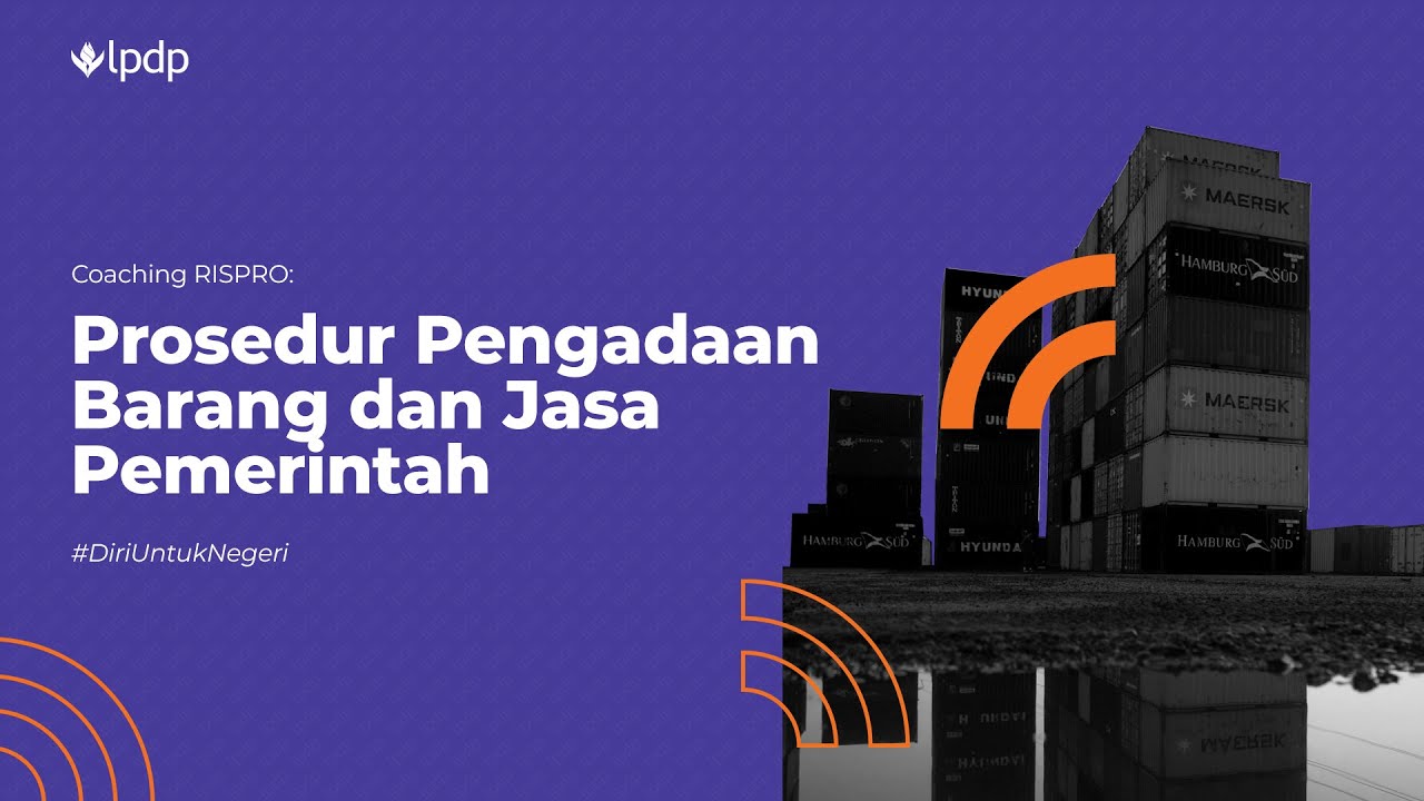 LPDP - [Coaching RISPRO] Prosedur Pengadaan Barang dan Jasa Pemerintah - YouTube