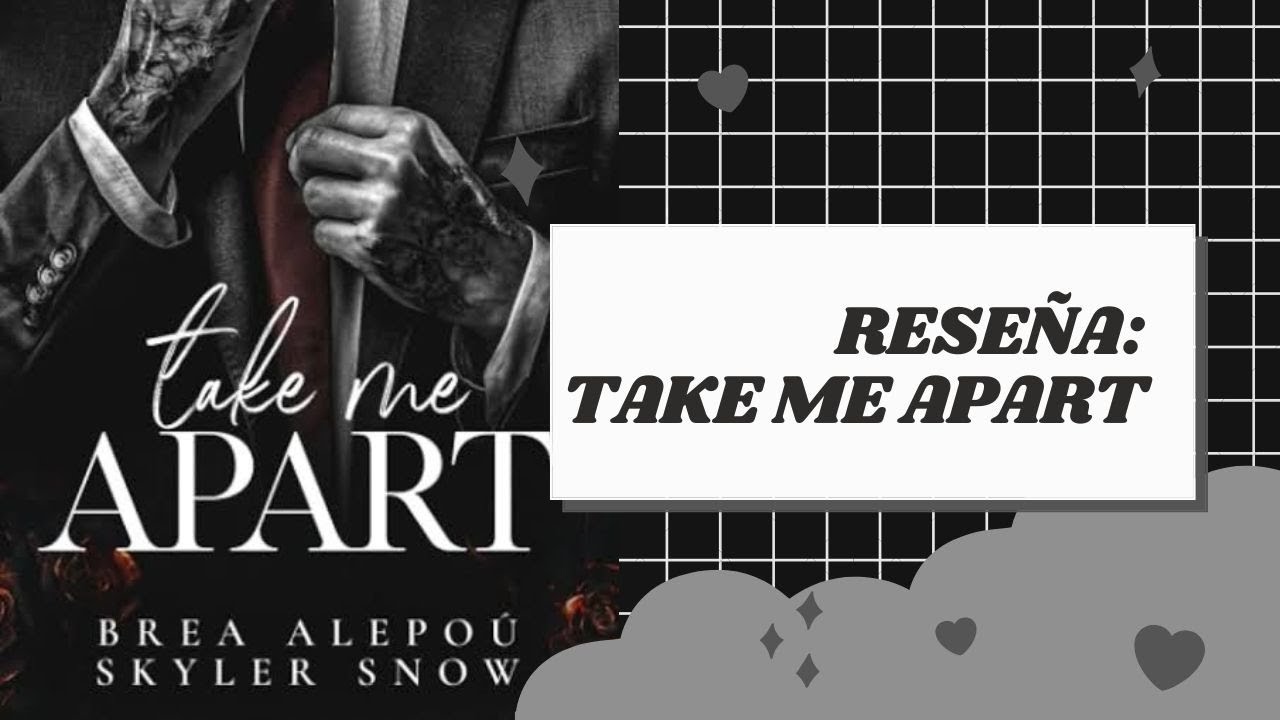 Recomendación literaria | Take me apart - Brea Alepoú & Skyller Snow ...