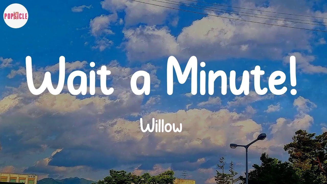 Willow - Wait a Minute! (Lyric Video) - YouTube