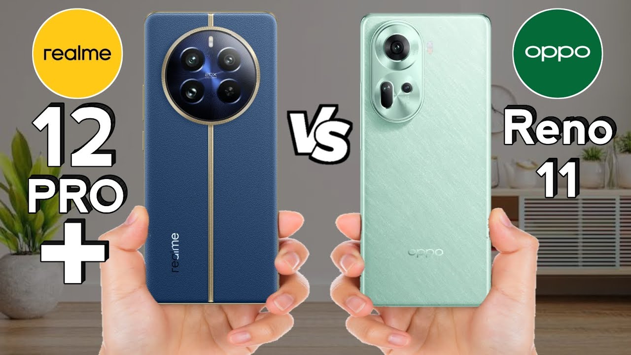 Realme 12 Pro Plus vs Oppo Reno 11 - YouTube