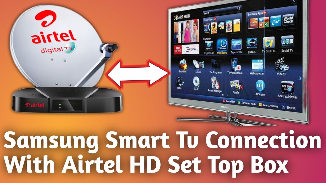 Samsung Smart Tv Connection With Airtel HD Set Top Box // Airtel HD Set ...