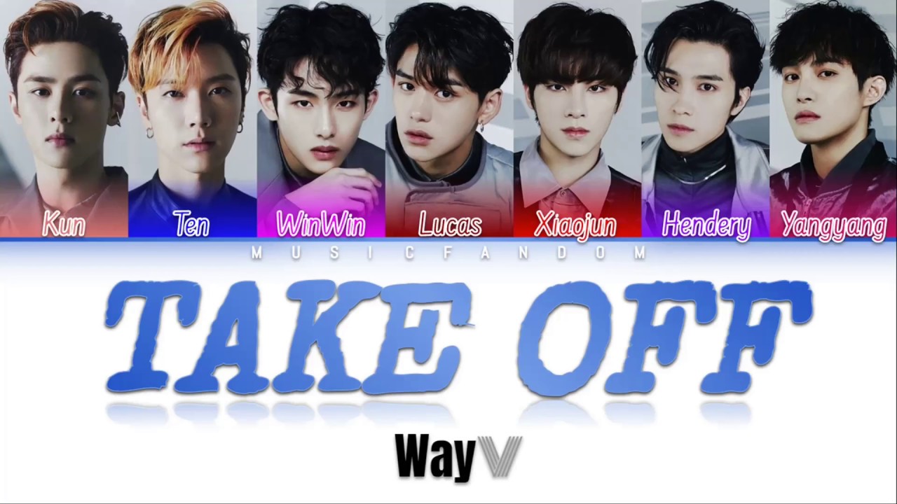 WayV (威神V) - Take Off (无翼而飞) [Color Coded Chn|Rom|Eng|가사] - YouTube