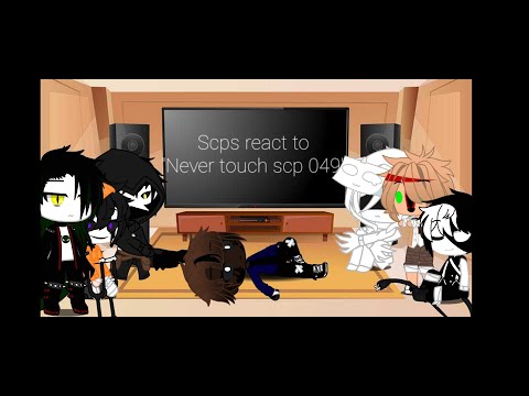 Scps react to Never touch scp 049 by bonda (video link in the desc)