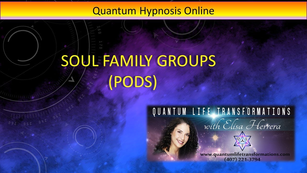 28 Quantum Hypnosis Online - Soul Family Groups (Pods) - YouTube