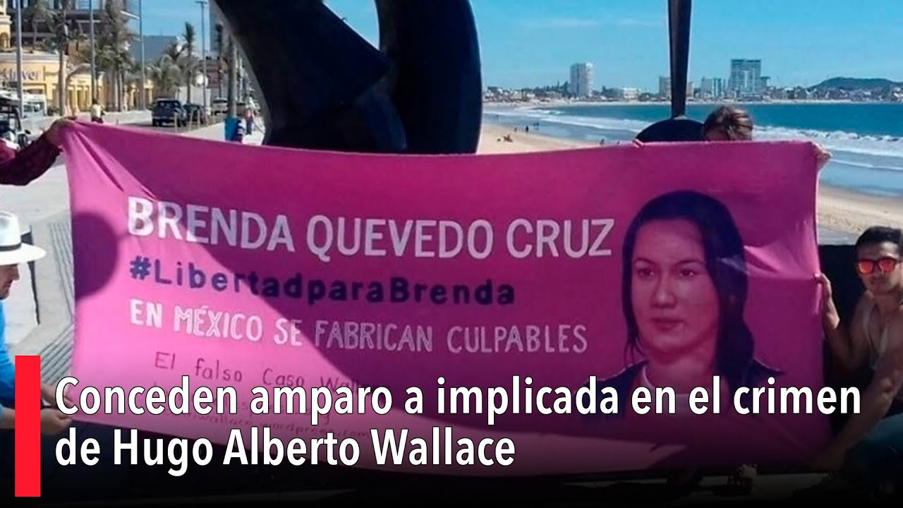 Conceden amparo a implicada en el crimen de Hugo Alberto Wallace - YouTube