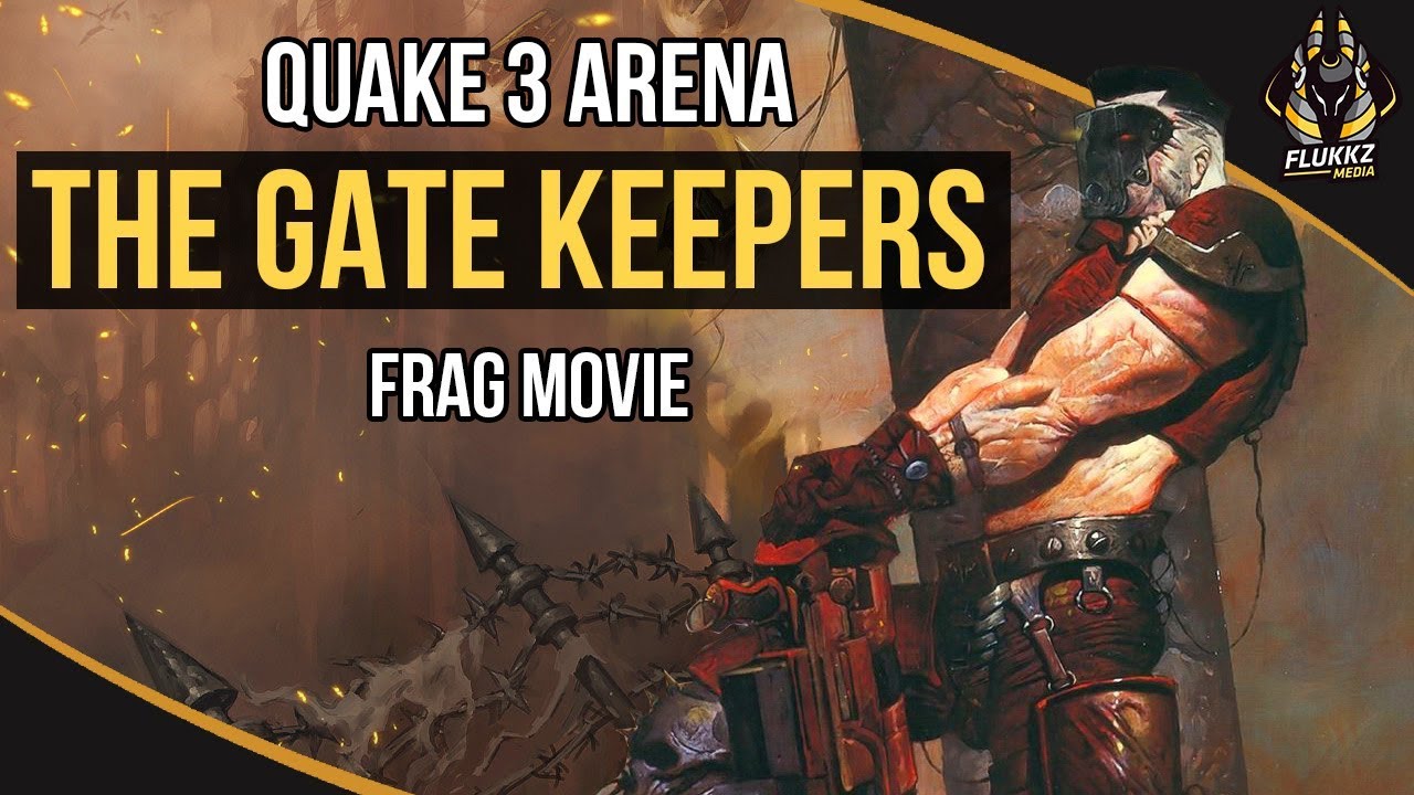 THE GATE KEEPERS (QUAKE 3 FRAG MOVIE) - YouTube