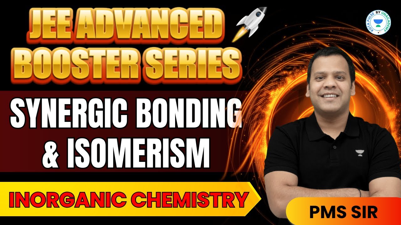Synergic Bonding and Isomerism | Advanced Booster Series | PMS Sir ...