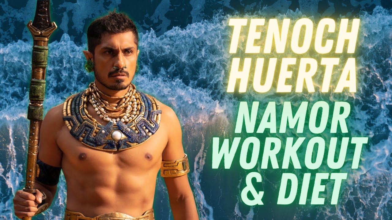 Tenoch Huerta NAMOR WORKOUT & DIET For Black Panther 2 - YouTube