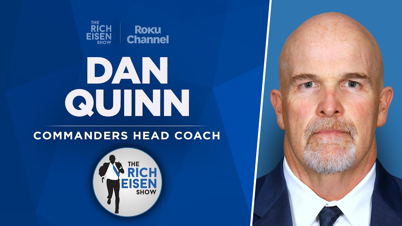 Commanders HC Dan Quinn Talks Jayden Daniels & More with Rich Eisen ...