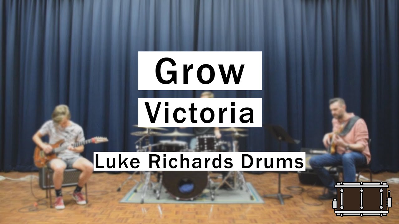 Grow - Victoria - Full Band Cover || Luke Richards Drums - YouTube