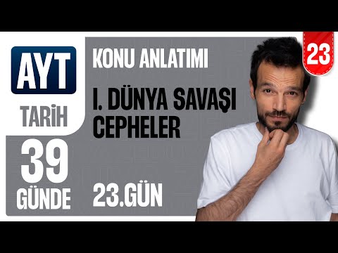 23. Gün - I. DÜnya Savaşı Cepheler I 39 Günde AYT Tarih Konu Anlatımı - zeduva