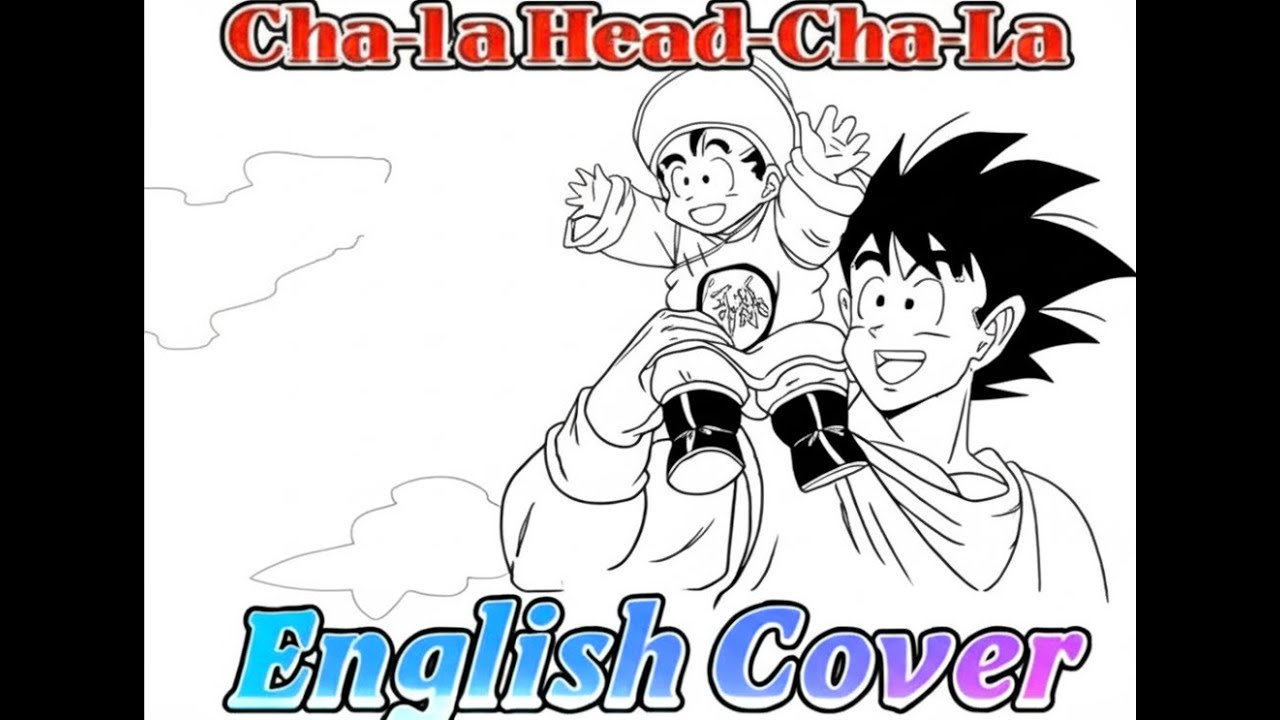 Dragon Ball Z - Cha-La Head-Cha-La (Full English Cover by WL) - YouTube