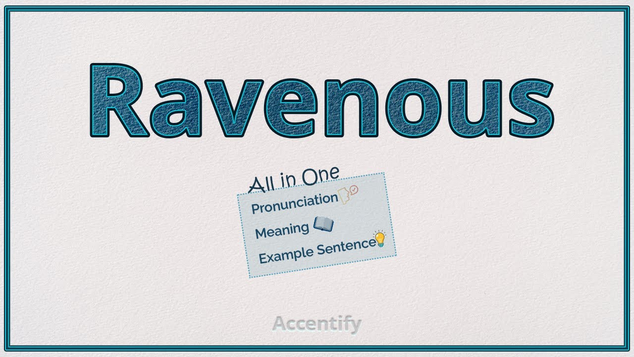 Ravenous (Pronunciation and Meaning) - YouTube
