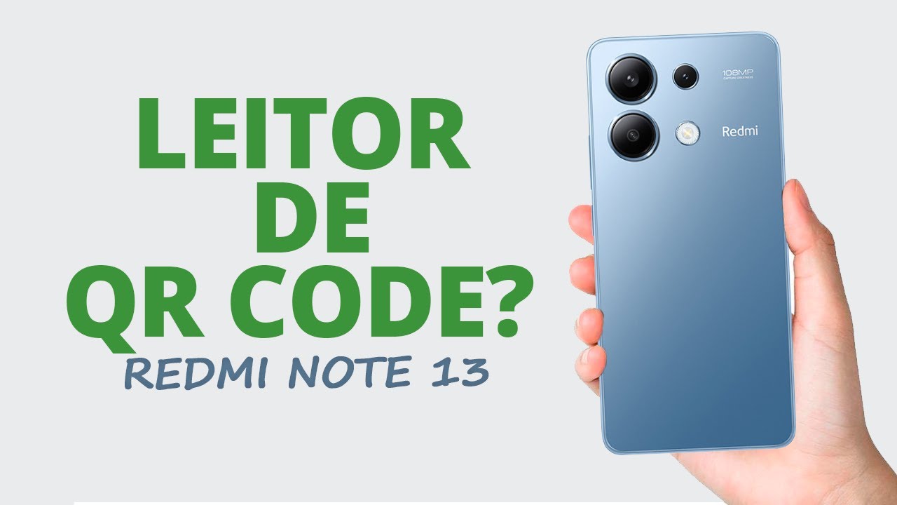 Como LER QR CODE no Redmi Note 13, sem baixar APLICATIVO! - YouTube
