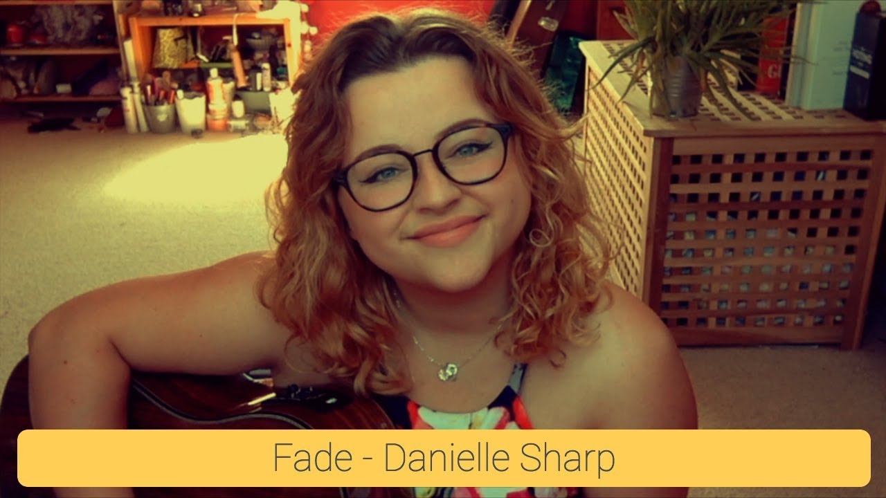 Fade - Original Song - Danielle Sharp - YouTube