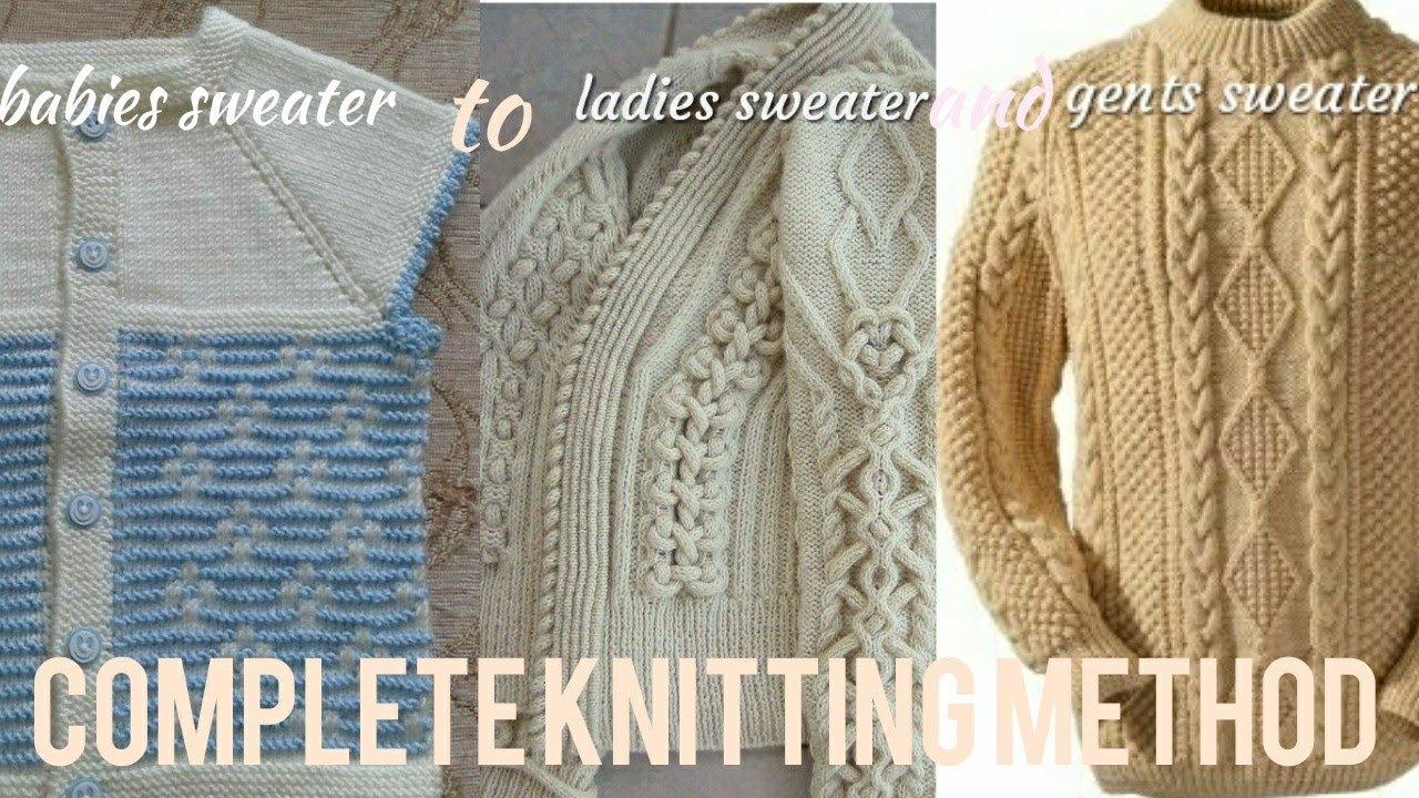 Complete knitting method /babies sweater,ladies sweater,gents sweater ...