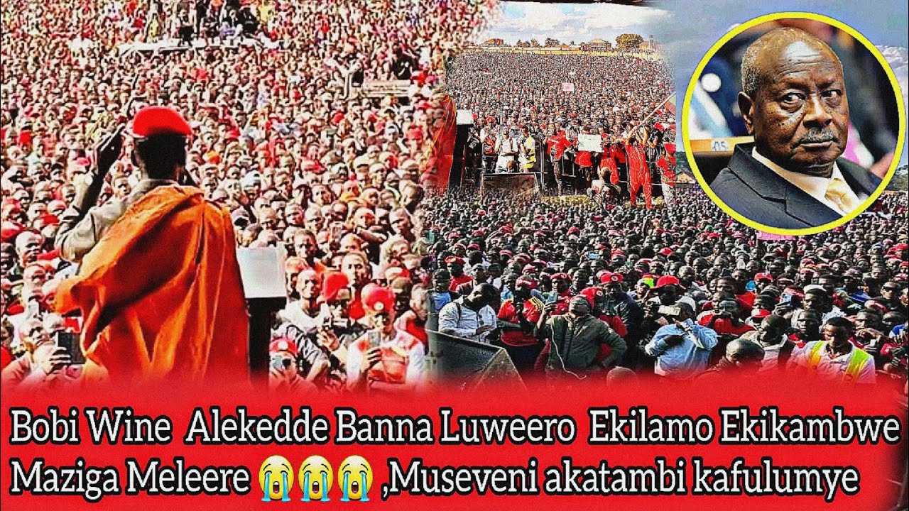 BOBI WINE ATELEDDE MUSEVENI AKATAMBI AKAKAMBWE ,BYALAMYE BIKANZE BANNA ...