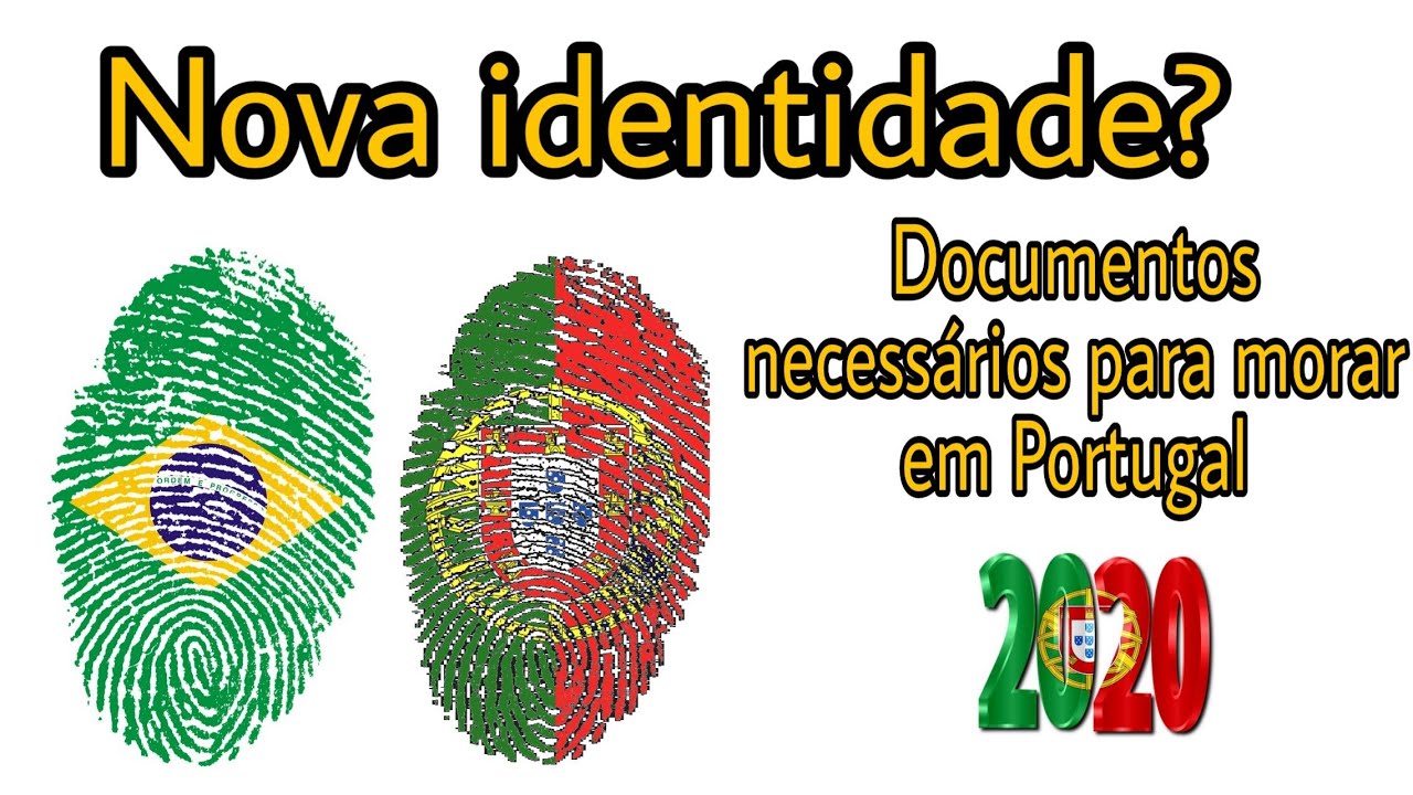 Documentos Necessários Para Morar Em Portugal 2020 Atualizados Youtube